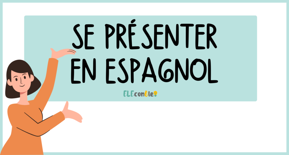 Comment se présenter en espagnol